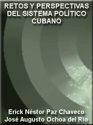 RETOS Y PERSPECTIVAS DEL SISTEMA POLTICO CUBANO